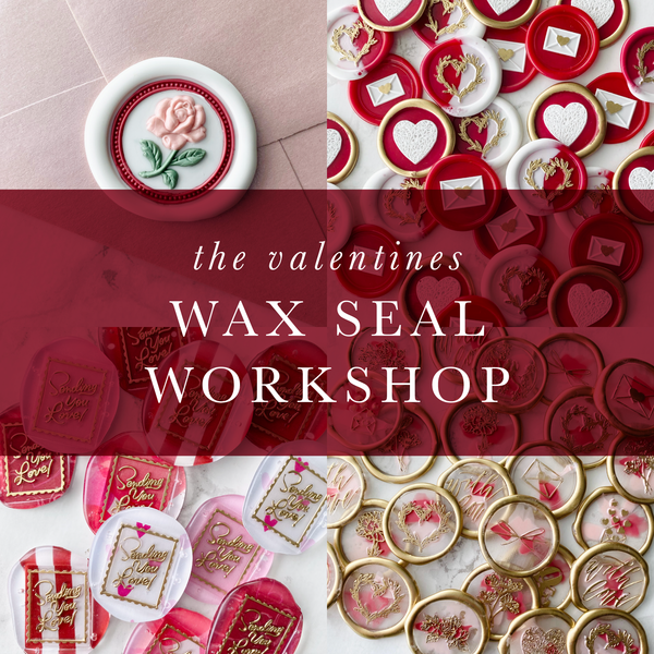 The Valentines Wax Seal Workshop | January 6-8